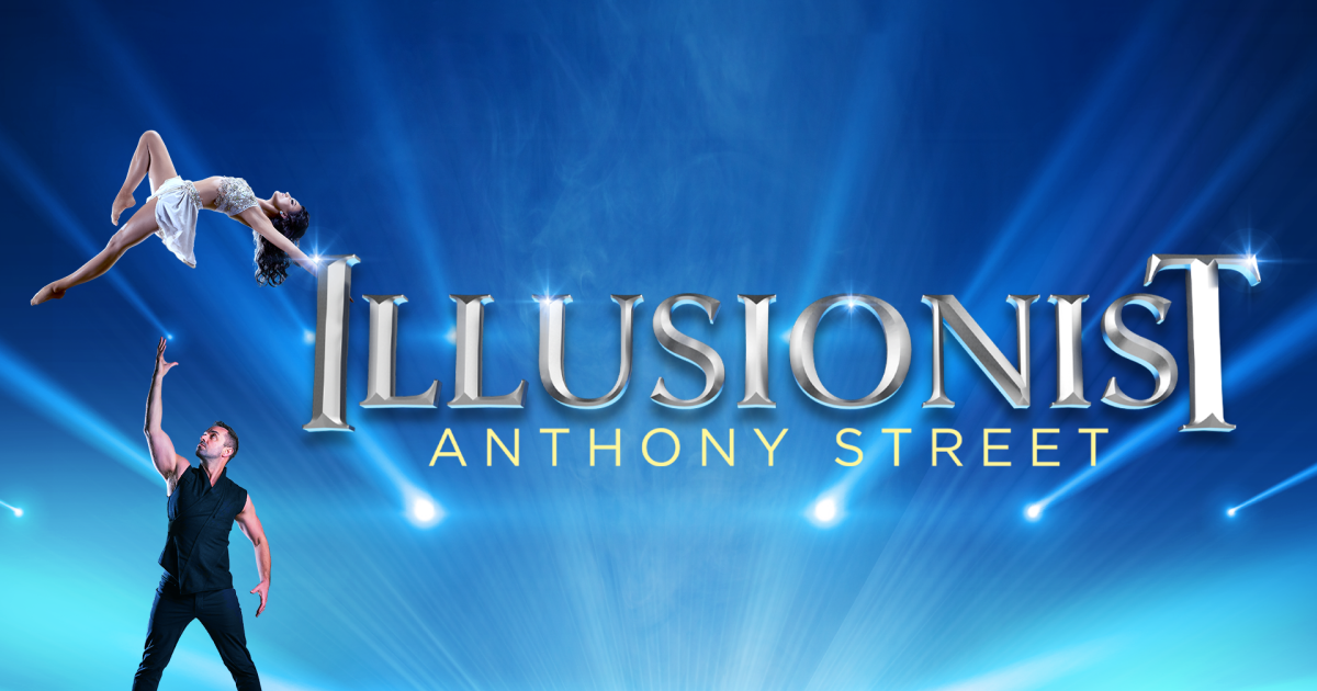 Illusionist Anthony Street | Princess Theatre, Launceston