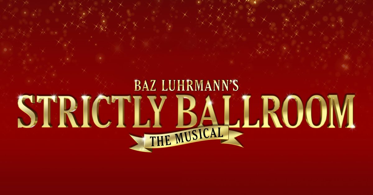 Strictly Ballroom The Musical | Princess Theatre Launceston